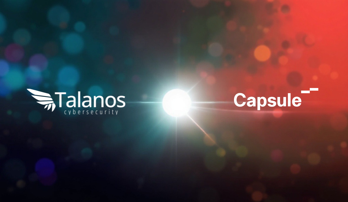 Talanos and Capsule Partner to Strengthen Cyber Resilience